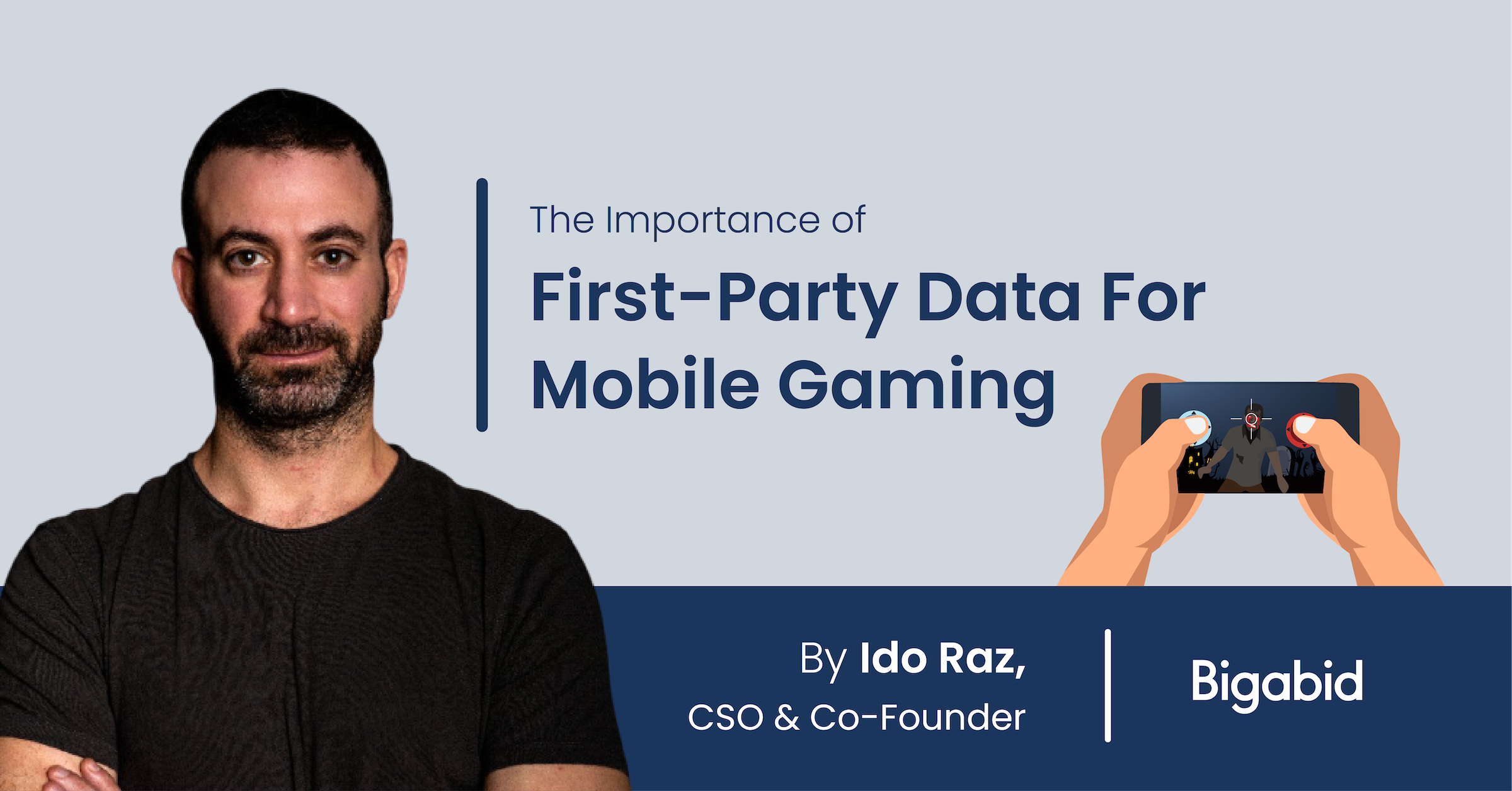 The Importance of First-Party Data for Mobile Gaming | Bigabid