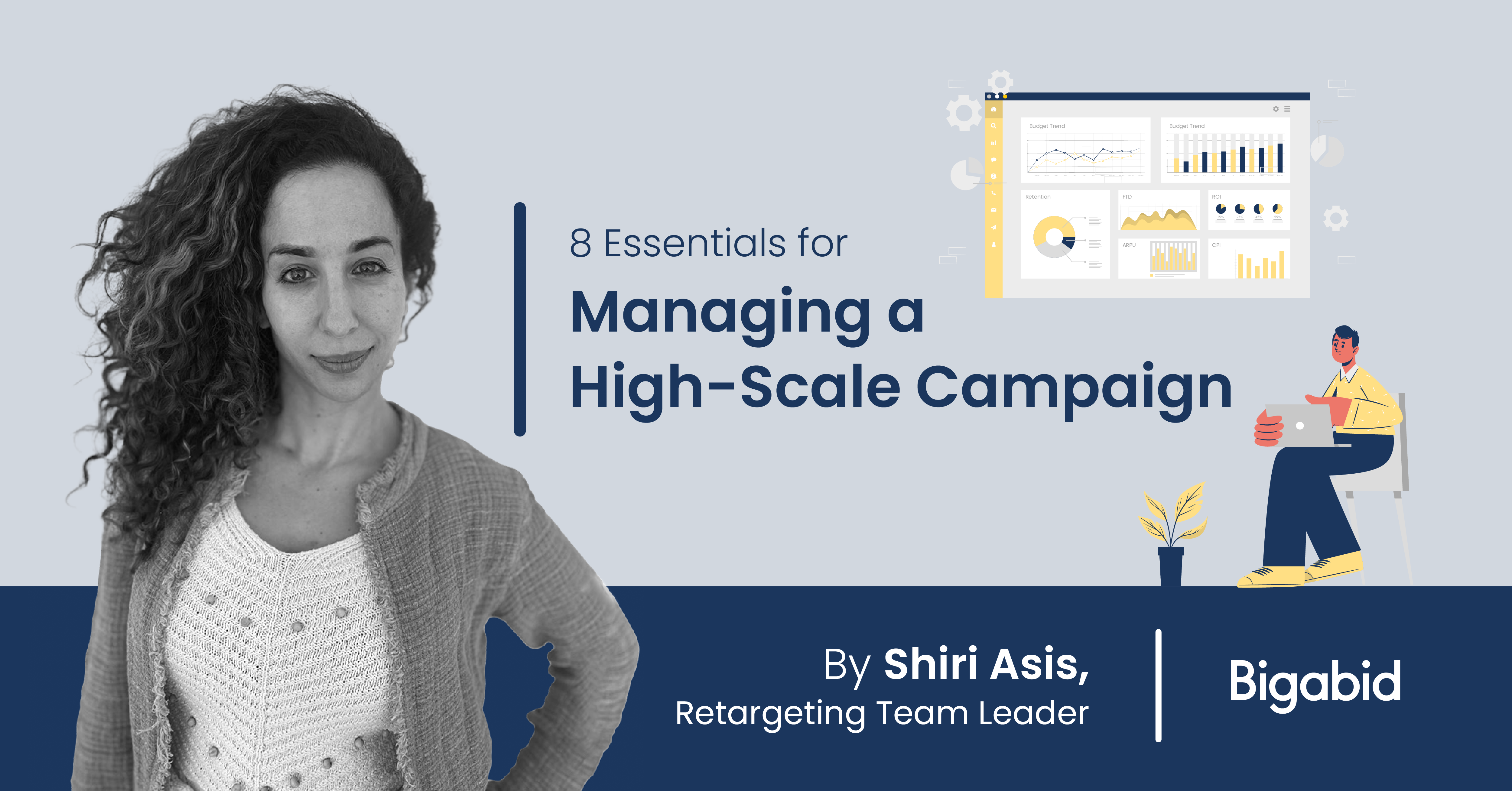 8 Essentials for Managing a High-Scale Campaign | Bigabid