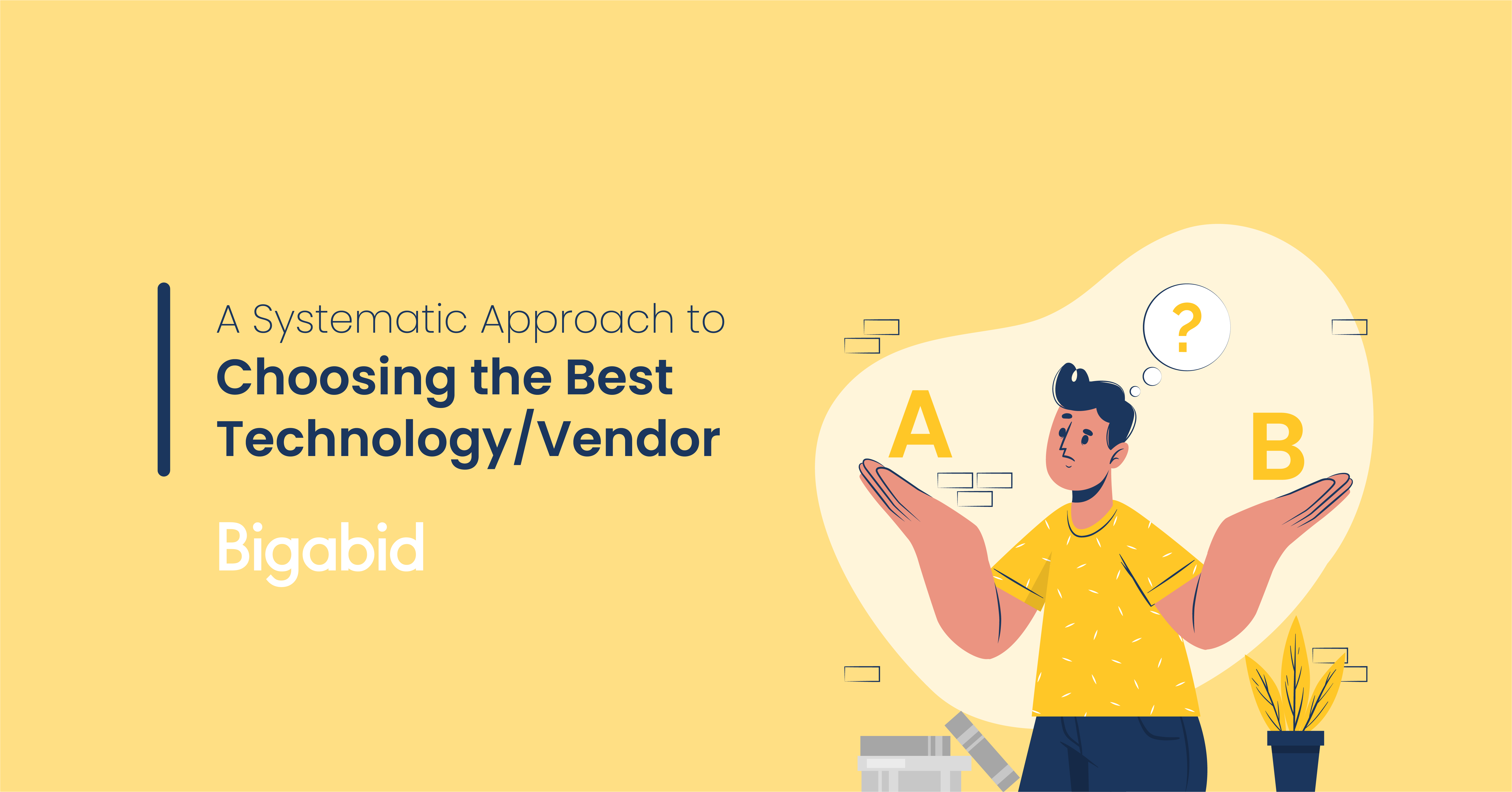 A Systematic Approach to Choosing the Best Technology/Vendor | Bigabid