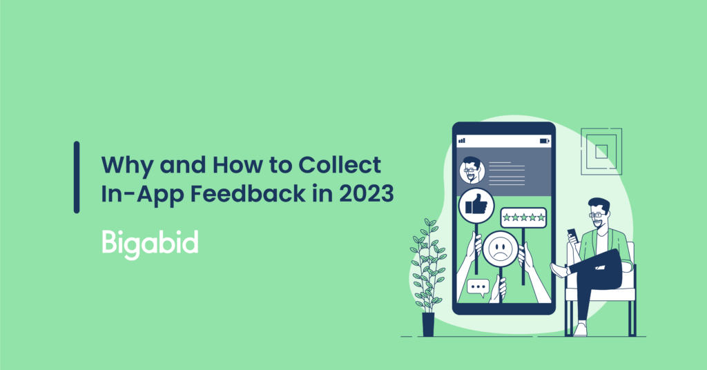Why & How to Collect In-App Feedback in 2023 | Bigabid