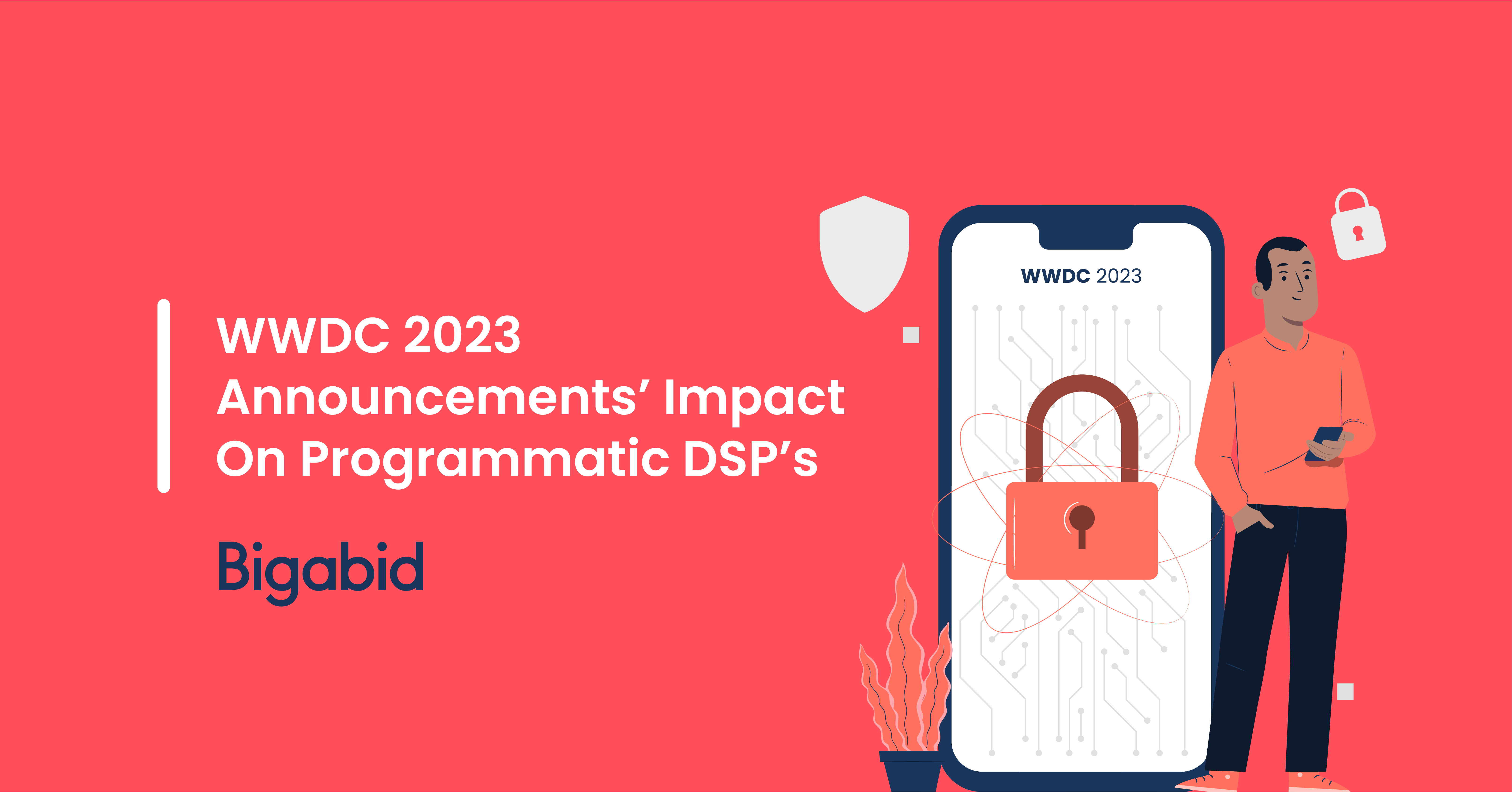 WWDC2023 Announcements’ Impact on Programmatic DSPs | Bigabid
