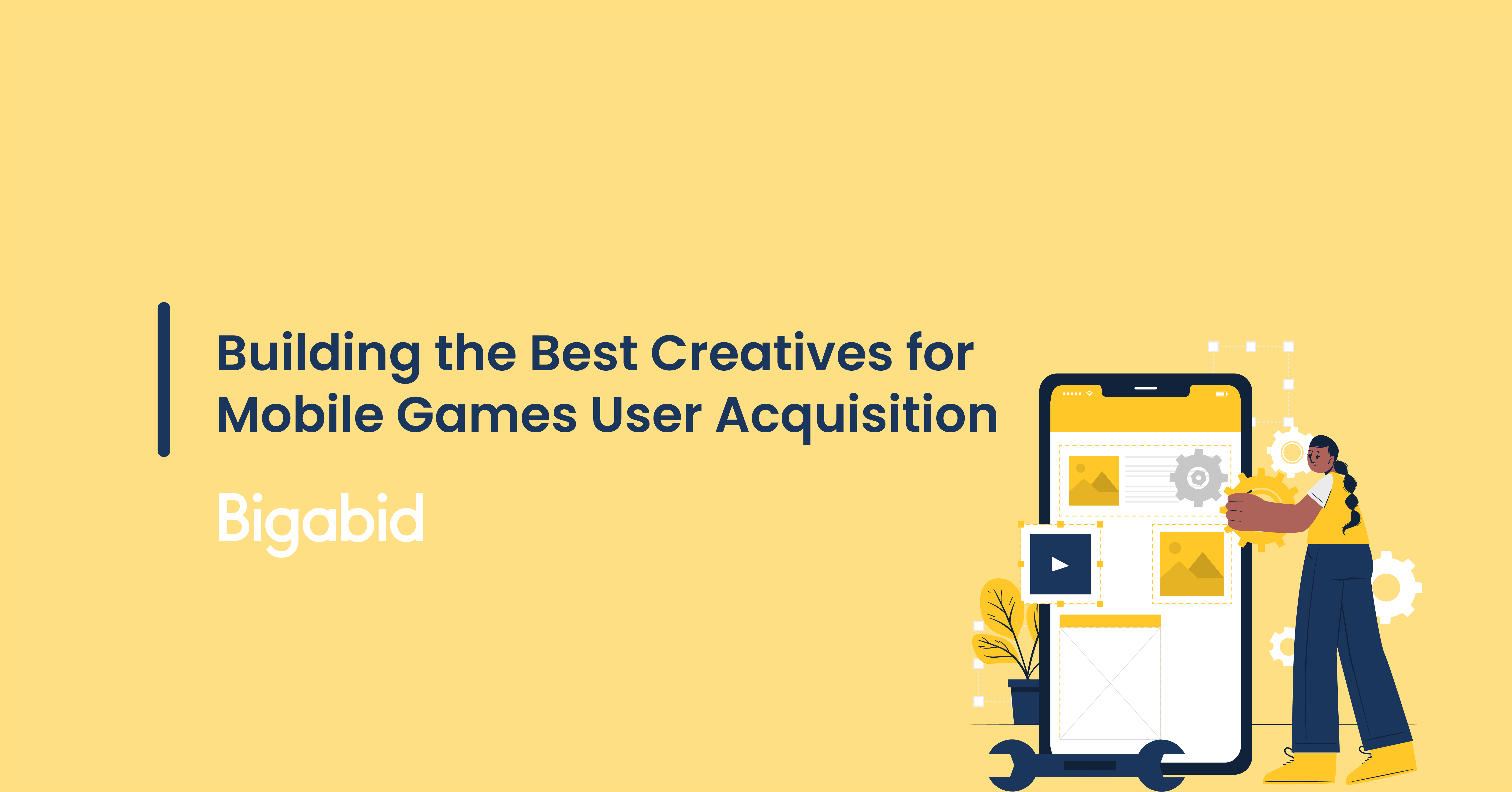 Building the Best Creatives for Mobile Games User Acquisition | Bigabid