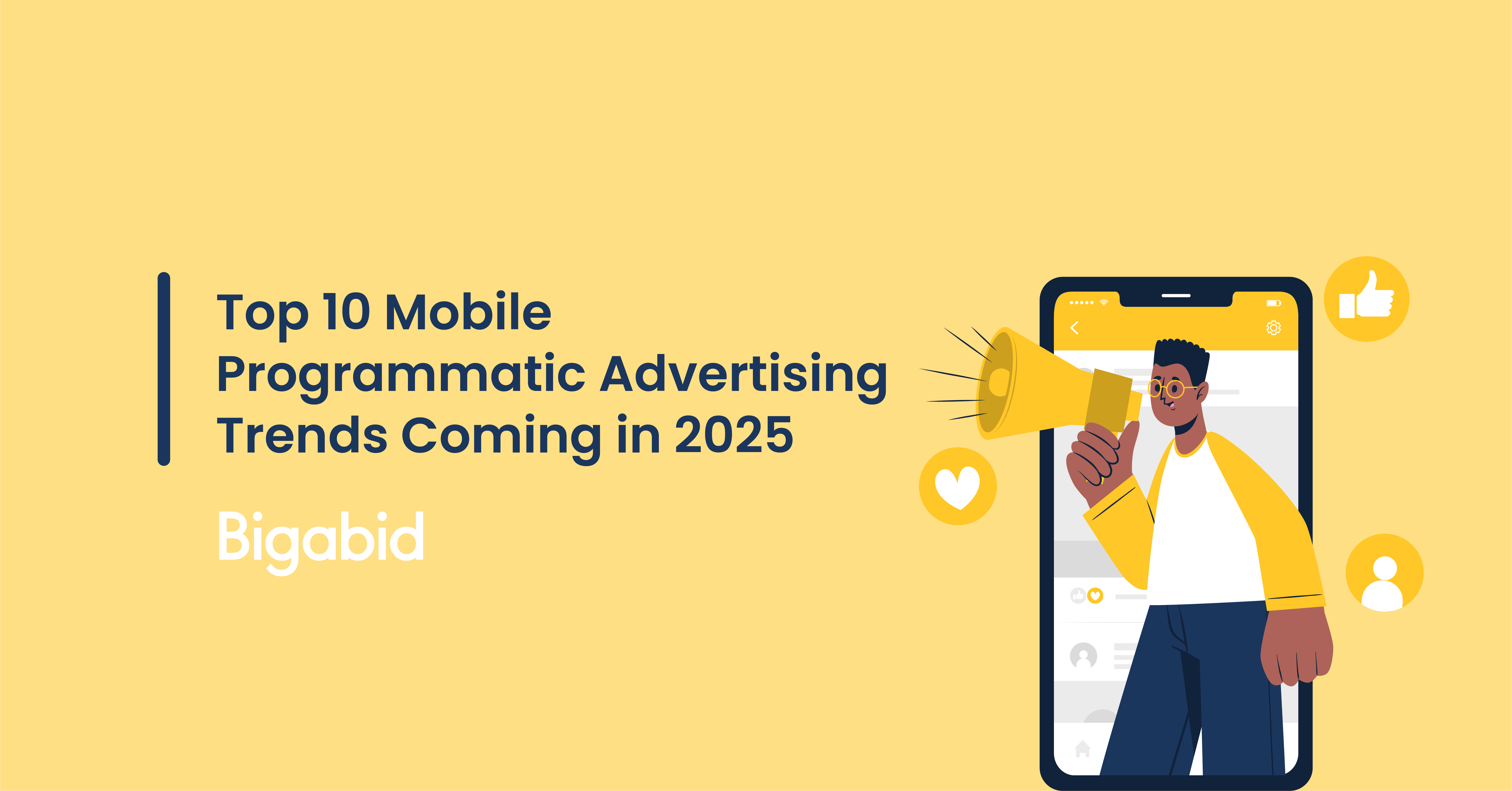 Top 10 Mobile Programmatic Advertising Trends Coming in 2025 | Bigabid